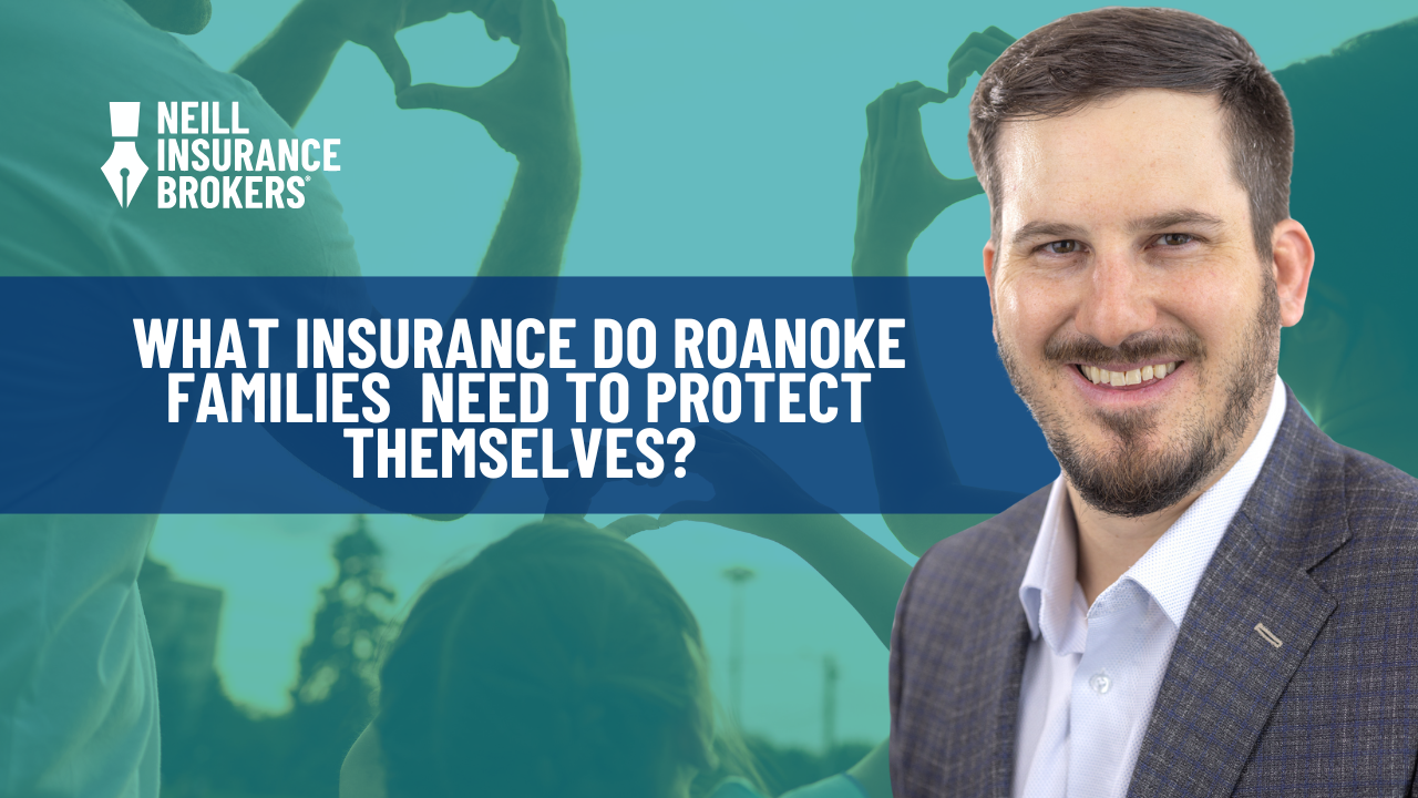 Insurance in Roanoke: What Families Need to Protect Wealth